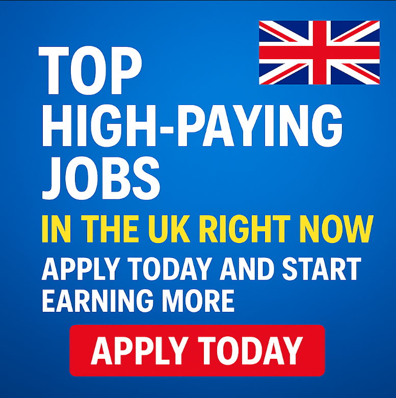 Top High-Paying Jobs in the UK Right Now – Apply Today and Start ...